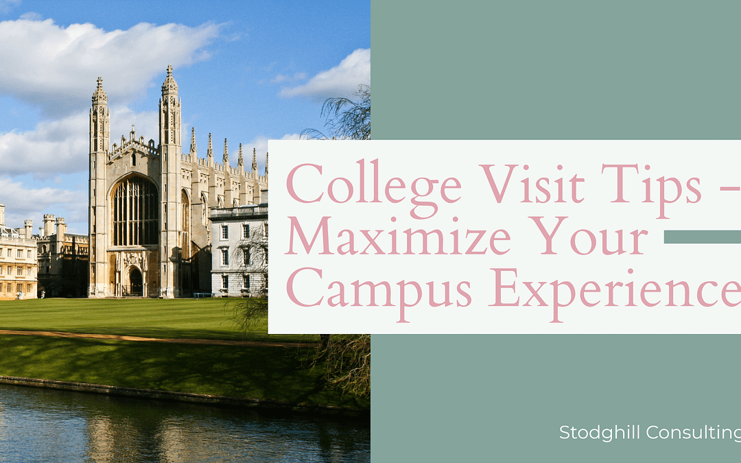 College Visit Tips - Maximize Your Campus Experience - Stodghill Consulting