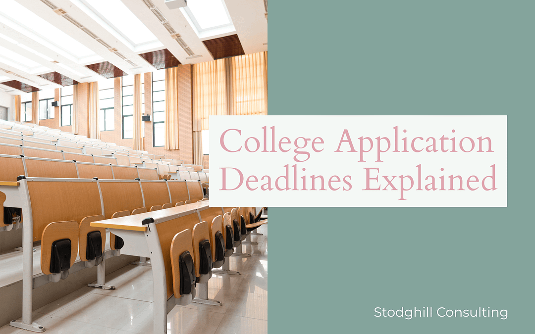 College Application Deadlines Explained - Stodghill Consulting