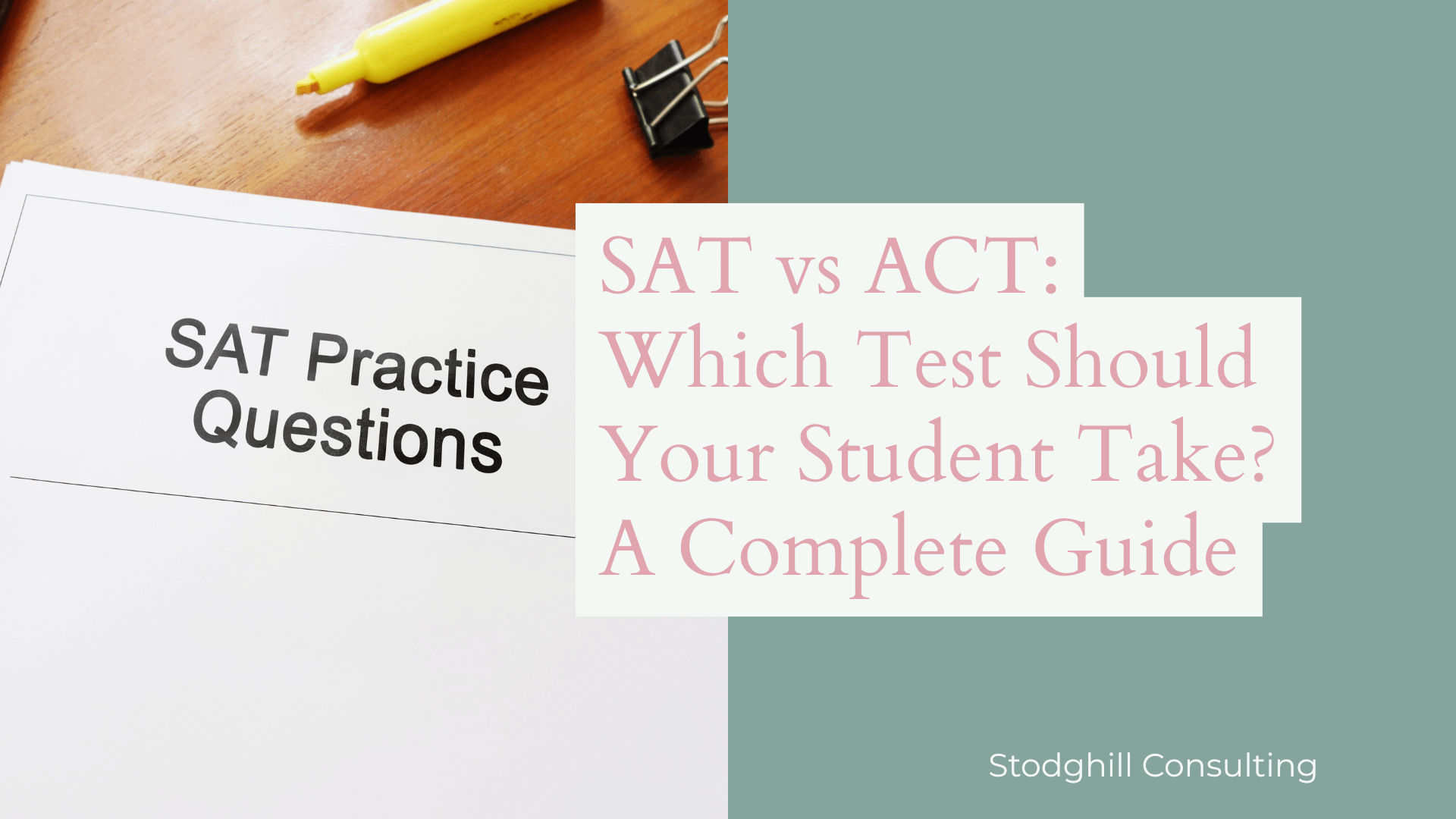 SAT vs ACT: Which Test Should Your Student Take? - Stodghill Consulting