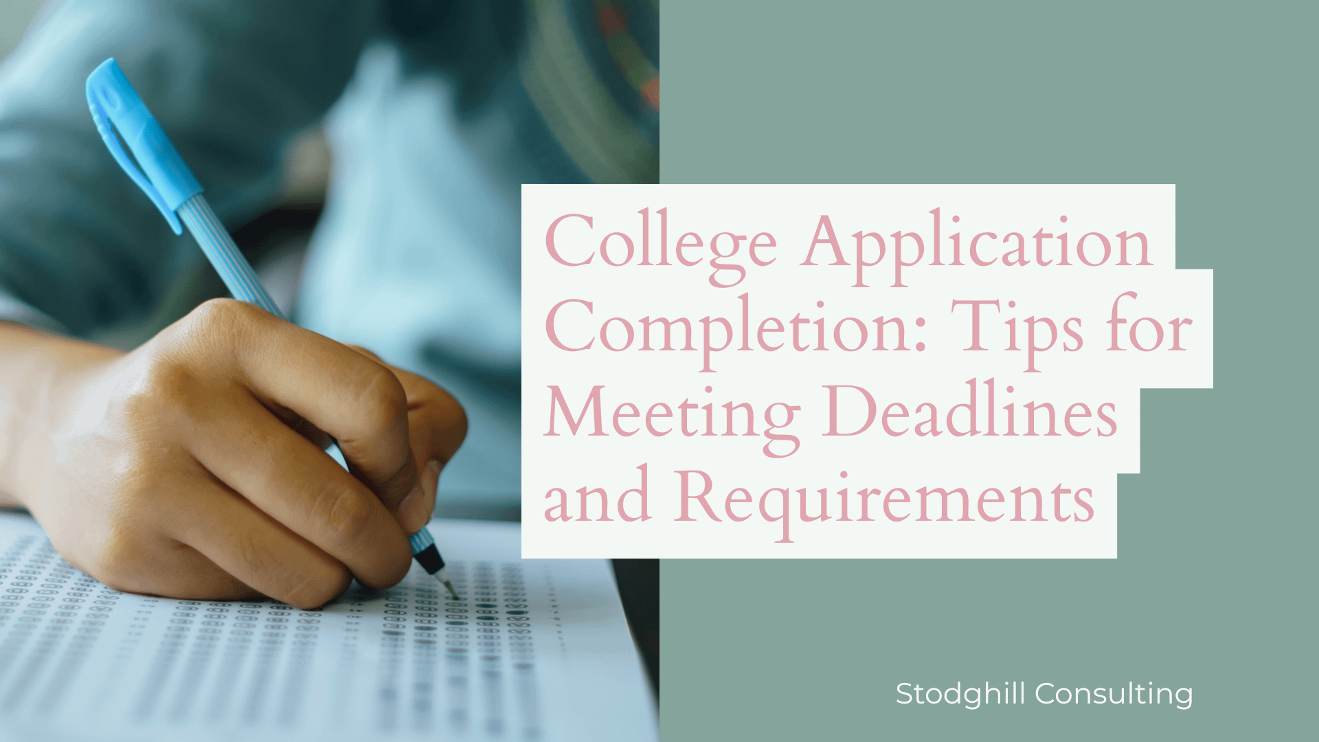 College Application Tips: Meeting Deadlines - Stodghill Consulting